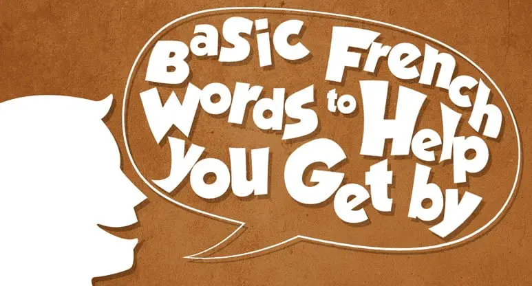 Basic French Words And Phrases To Help You Get By basic-french-words-and-phrases-to-help-you-get-by