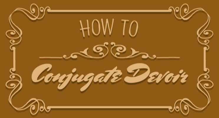 How to Conjugate the French Verb Devoir - Frenchplanations