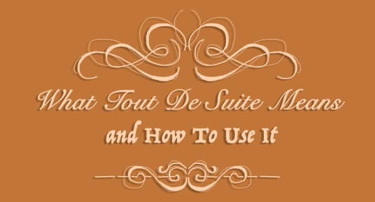 What Tout De Suite Means and How to Use It - Frenchplanations